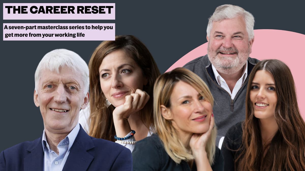 The Career Reset: A seven-part masterclass series to help you get more from your working life ...